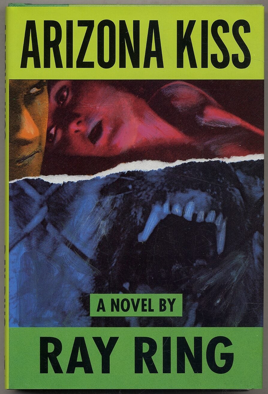 Arizona Kiss von RING, Ray: Near Fine Hardcover (1991) | Between the ...