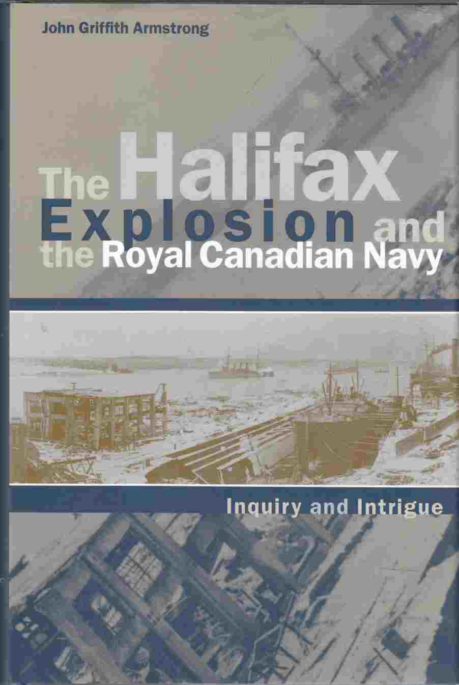 The Halifax Explosion and the Royal Canadian Navy Inquiry and Intrigue ...