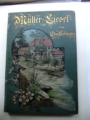 Müller-Liesel. Eine Erzählung für erwachsene Mädchen. Mit einem ...