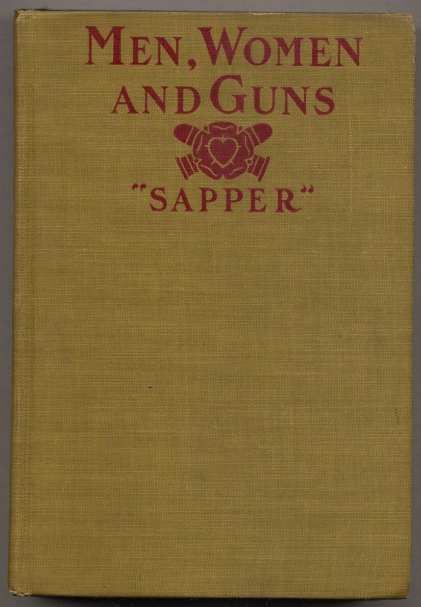 Men, Women and Guns by SAPPER: Very Good Hardcover (1916) | Between the ...