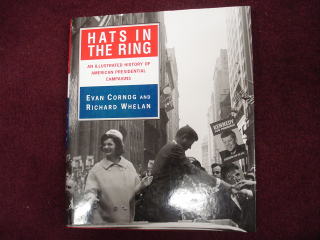 Hats in the Ring. An Illustrated History of American Presidential ...