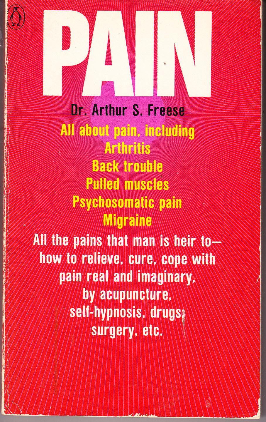 Pain by Freese, Dr. Arthur S.: Very Good (1975) 1st Printing | John ...