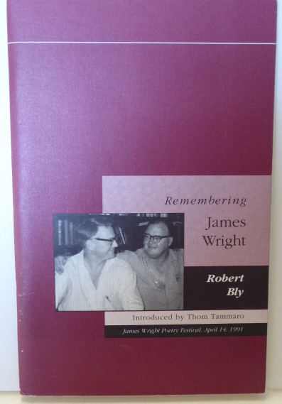 REMEMBERING JAMES WRIGHT by Bly, Robert [James Wright]: Fine Soft Cover (1991) First Printing ...