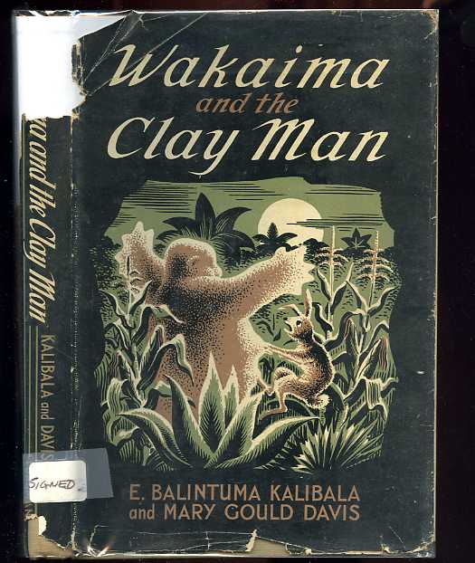 WAKAIMA AND THE CLAY MAN by Kalibala, E. Balintuma: Very Good Hardcover ...