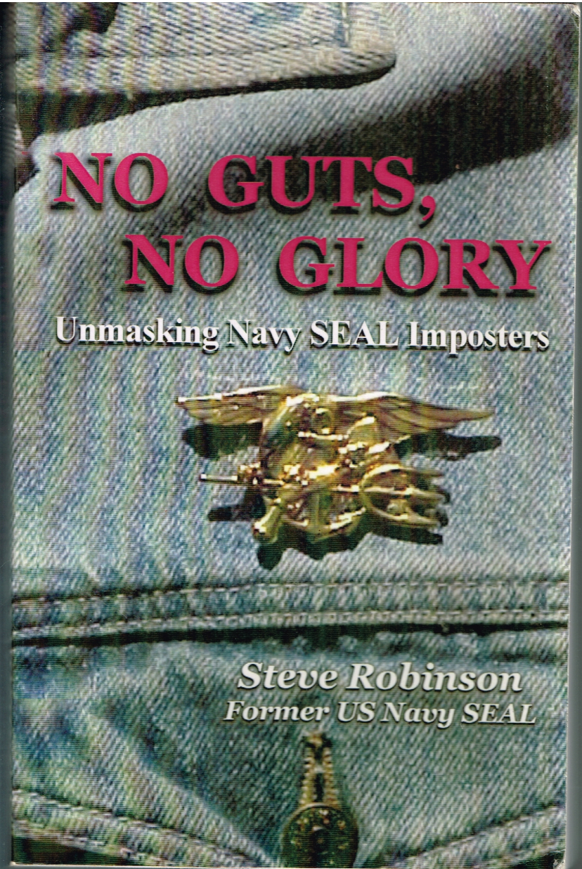 No Guts, No Glory Unmasking Navy SEAL Imposters by Steve Robinson ...