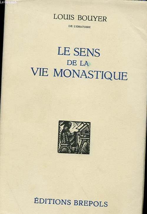 LE SENS DE LA VIE MONASTIQUE by LOUIS BOUYER: bon Couverture souple ...