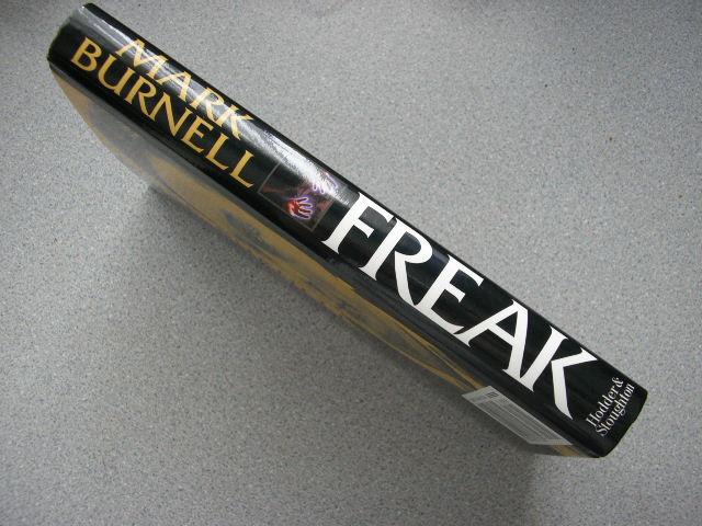 FREAK (Very Fine First Edition) by Burnell, Mark: As New Hardcover ...