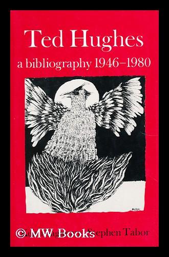 Ted Hughes A Bibliography 1946-1980 by Sagar, Keith M. Tabor, Stephen ...