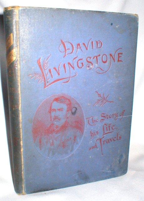 David Livingstone; The Story of His Life and Travels: Good Decorative ...