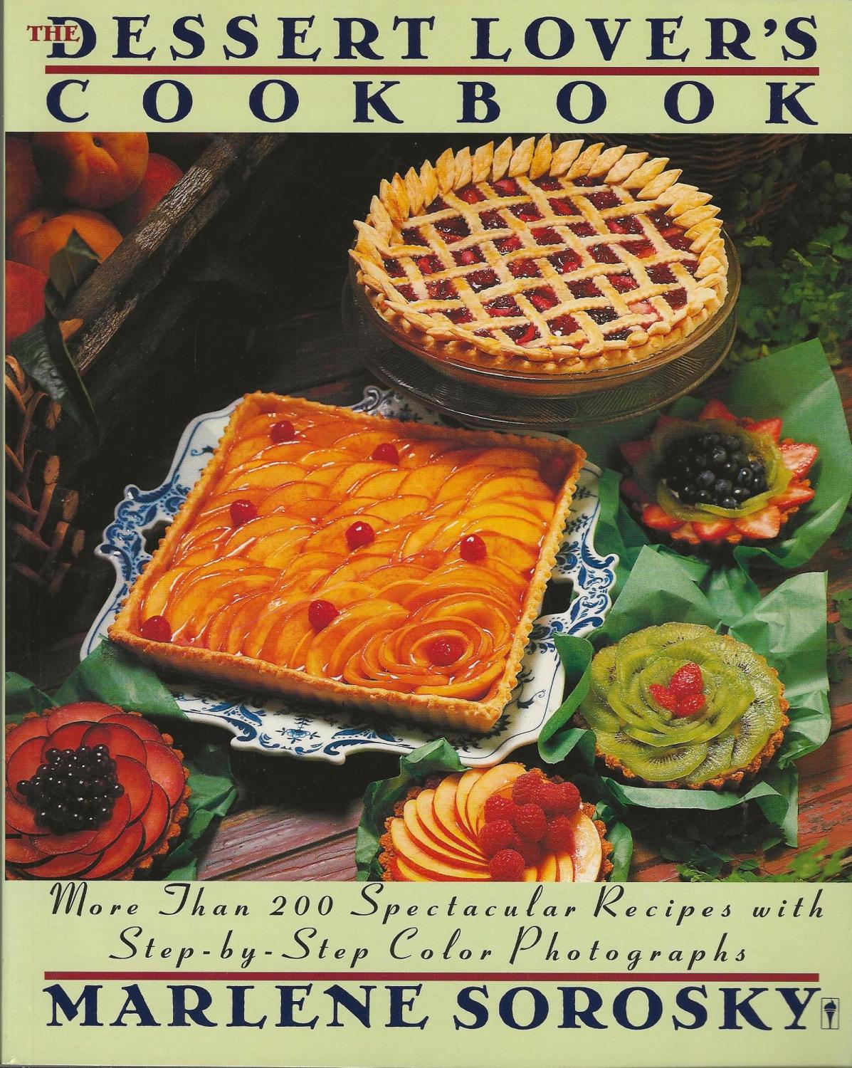DESSERT LOVER'S COOKBOOK by SOROSKY, Marlene: Fine Soft cover (1989 ...