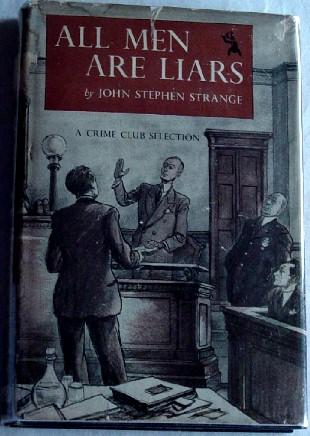 All Men Are Liars by Strange, John Stephen: Fine Hardcover (1948) 1st ...
