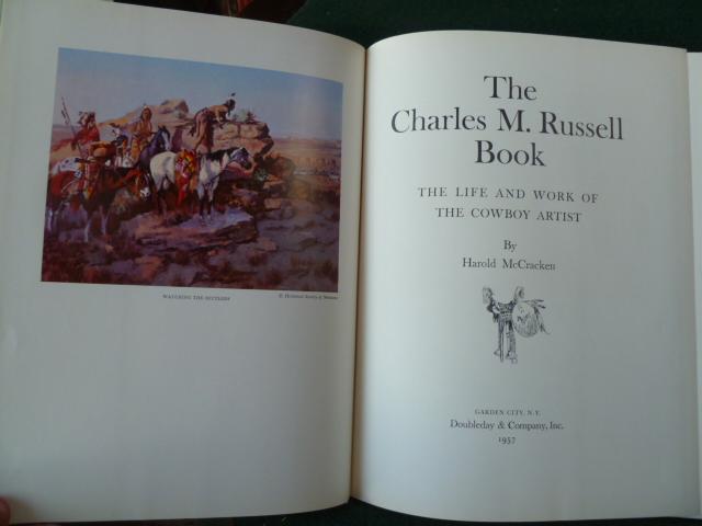 THE CHARLES M. RUSSELL BOOK, THE LIFE AND WORK OF THE COWBOY ARTIST. by ...