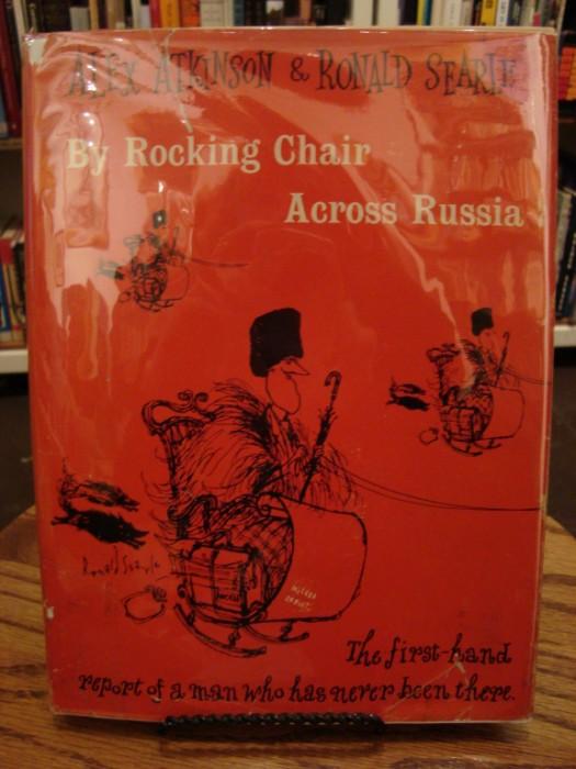 BY ROCKING CHAIR ACROSS RUSSIA; by Atkinson, Alex and Searle, Ronald ...