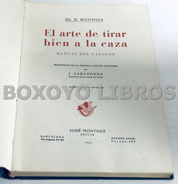 El arte de tirar bien a la caza. Manual del cazador. Traducción de la ...