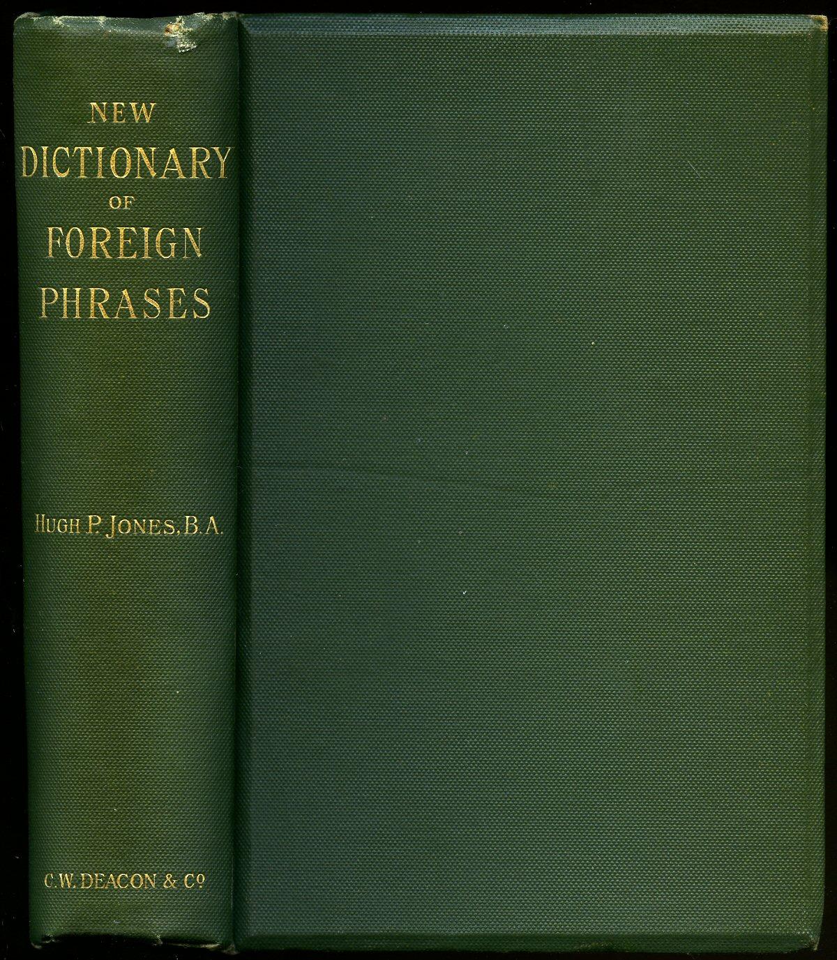 A New Dictionary of Foreign Phrases and Classical Quotations von Jones ...