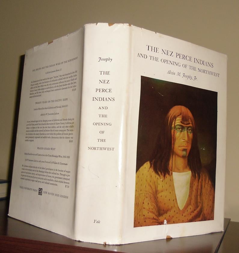 THE NEZ PERCE INDIANS AND THE OPENING OF THE NORTHWEST by Josephy ...