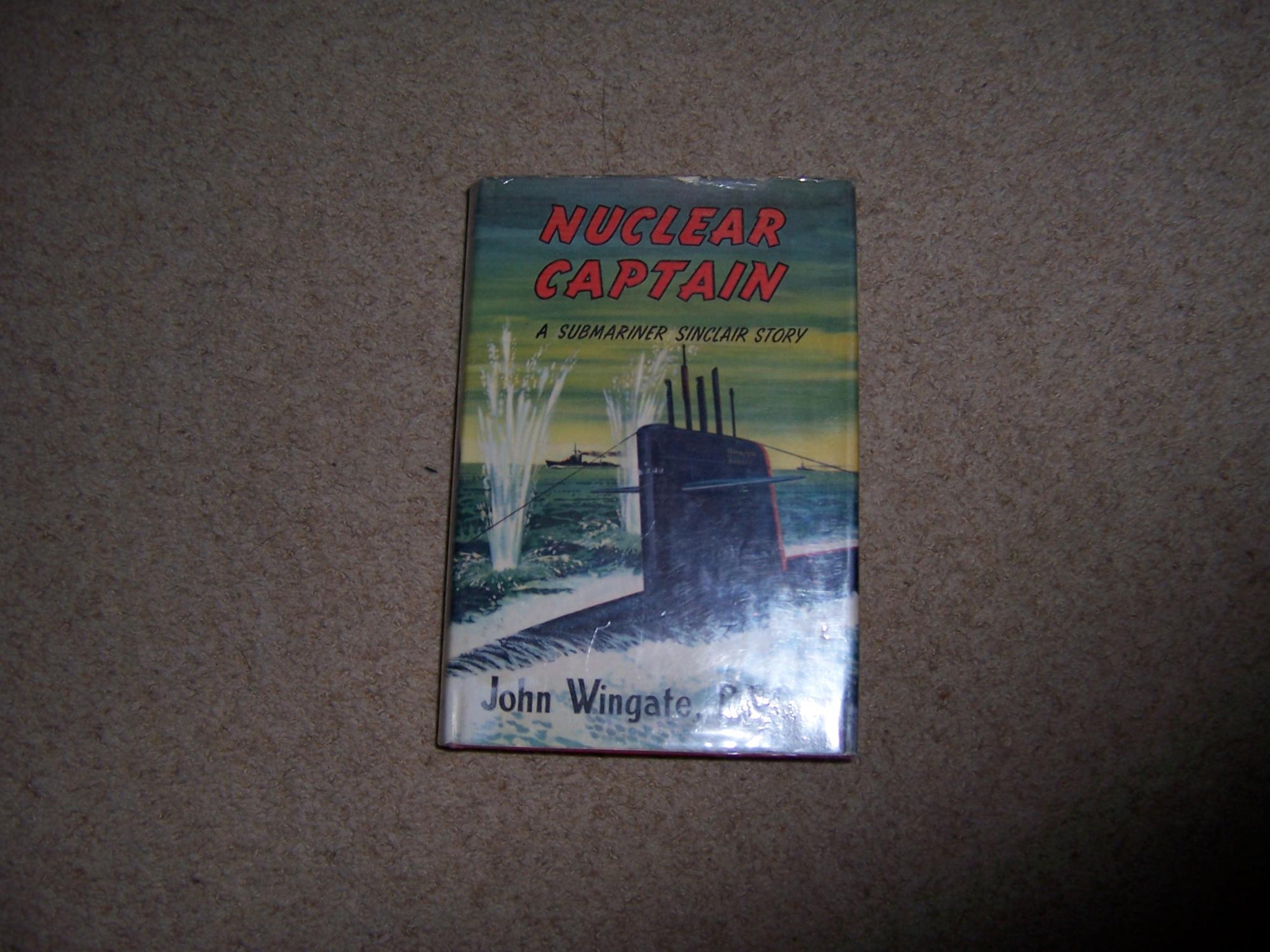 NUCLEAR CAPTAIN by John Wingate: Good Hardcover (1962) First Edition ...