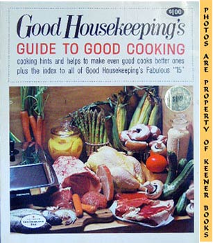 Good Housekeeping's Guide To Good Cooking, Vol. 16: Good Housekeeping's ...