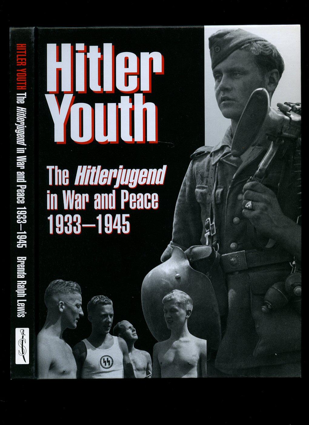 Hitler Youth: The Hitlerjugend in War and Peace 1933-1945 by Lewis ...