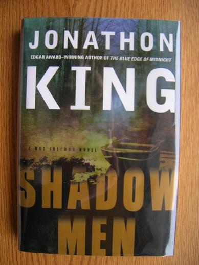 Shadow Men by King, Jonathon: Fine Hardcover (2004) 1st Edition., Signed by Author | Scene of ...