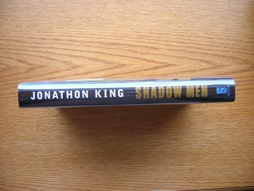 Shadow Men by King, Jonathon: Fine Hardcover (2004) 1st Edition., Signed by Author | Scene of ...