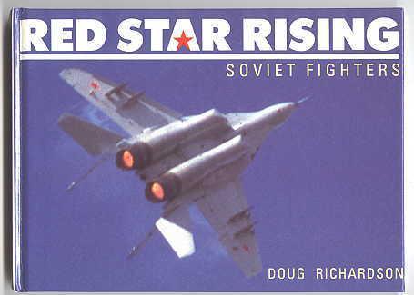 RED STAR RISING: SOVIET FIGHTERS. by Richardson, Doug.: Very Good+ Hard ...