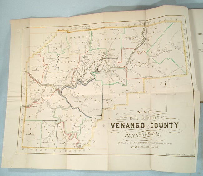 PETROLEUM: A HISTORY OF THE OIL REGION OF VENANGO COUNTY, PENNSYLVANIA ...