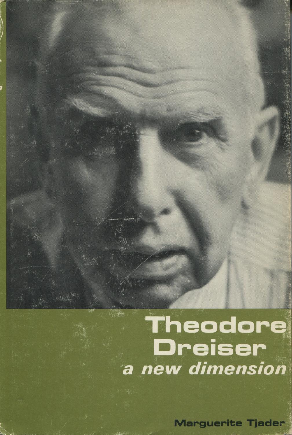 Theodore Dreiser: A New Dimension by Tjader, Marguerite: Very Good ...