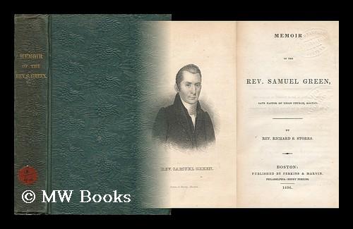Memoir of the Rev. Samuel Green : Late Pastor of Union Church, Boston ...
