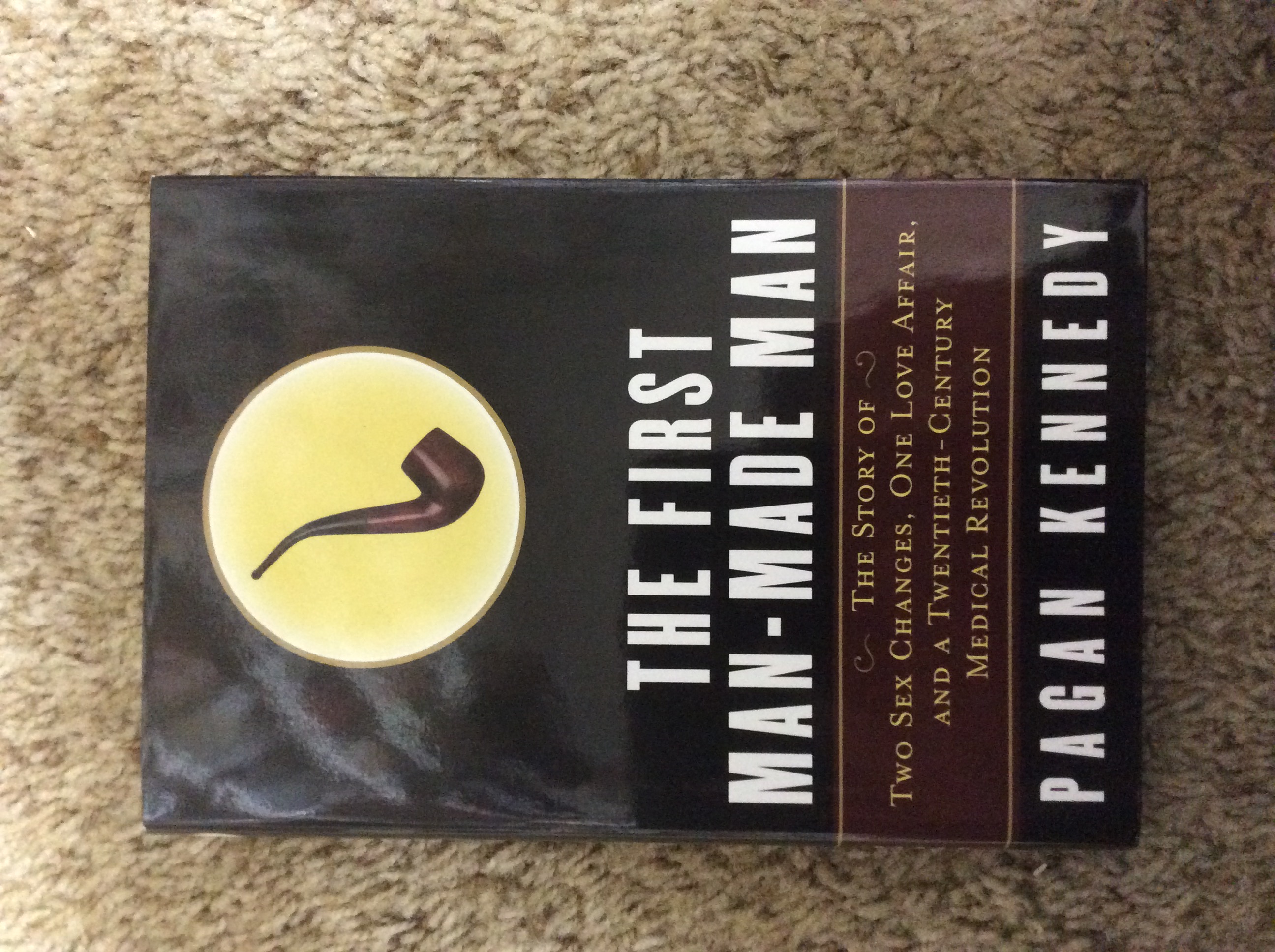 The First Man-Made Man: The Story of two Sex Changes, One Love Affair ...