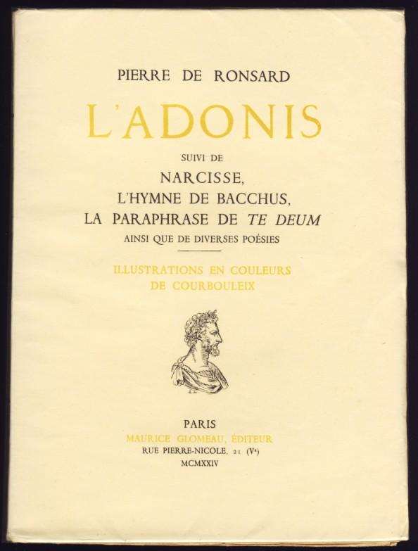 L'Adonis, suivi de Narcisse, L'Hymne de Bacchus, La paraphrase de Te ...