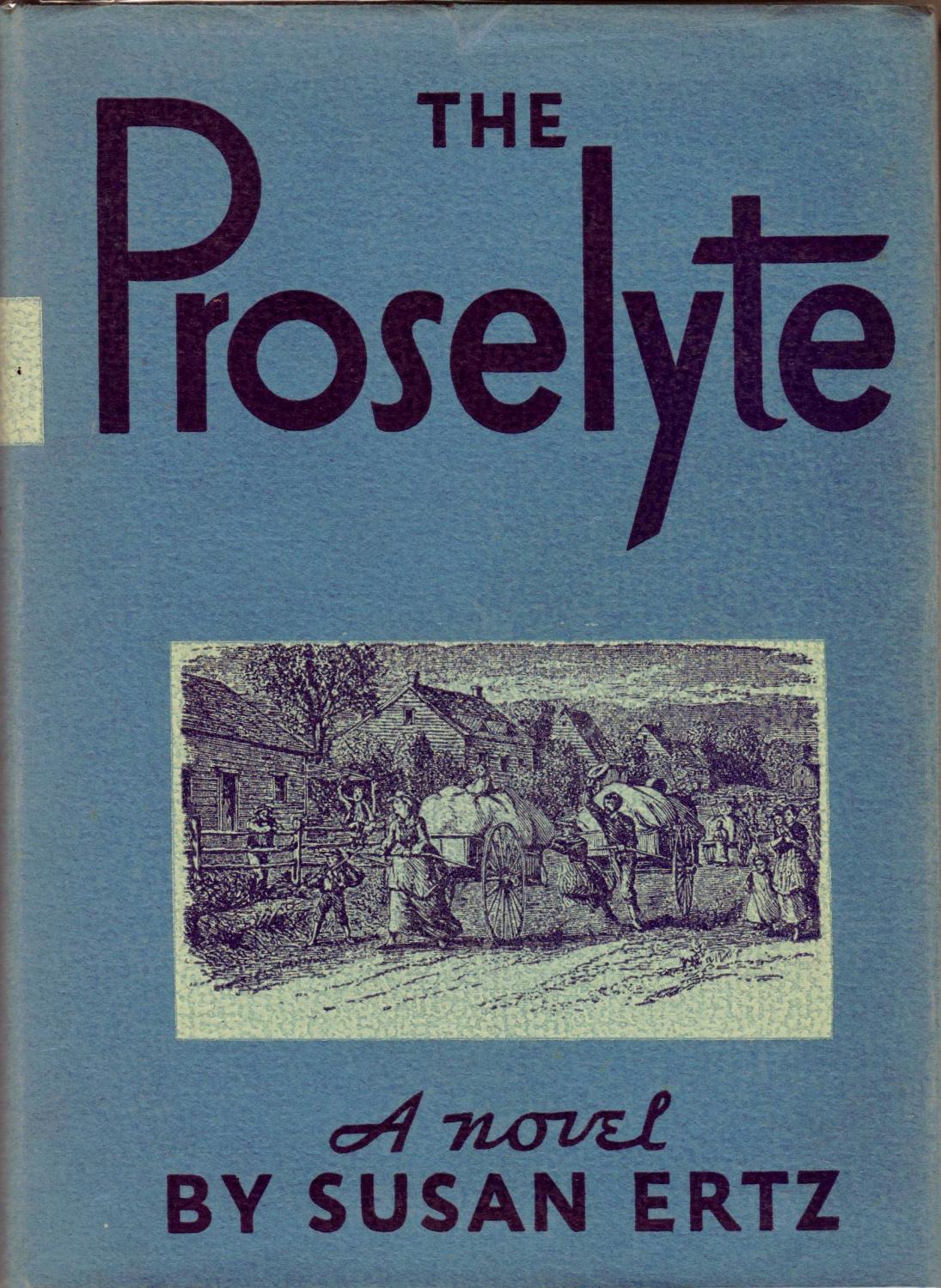 The Proselyte by Ertz, Susan: Fine Hardcover (1933) 1st Edition ...
