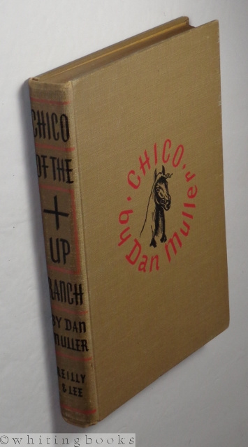 Chico, of the Cross Up Ranch by Muller, Dan: Good Hardcover (1938 ...