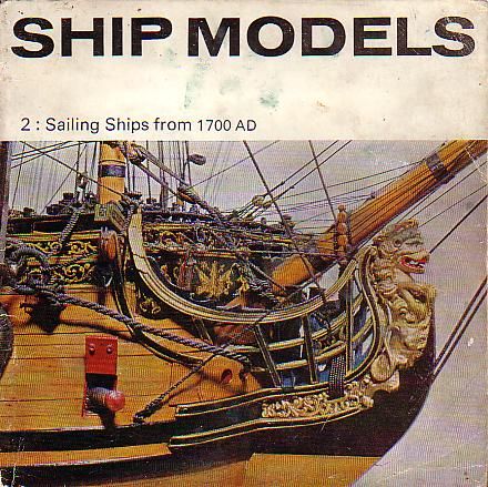 SHIP MODELS - 2: Sailing Ships from 1700 AD by BATHE, B. W.: (1964 ...