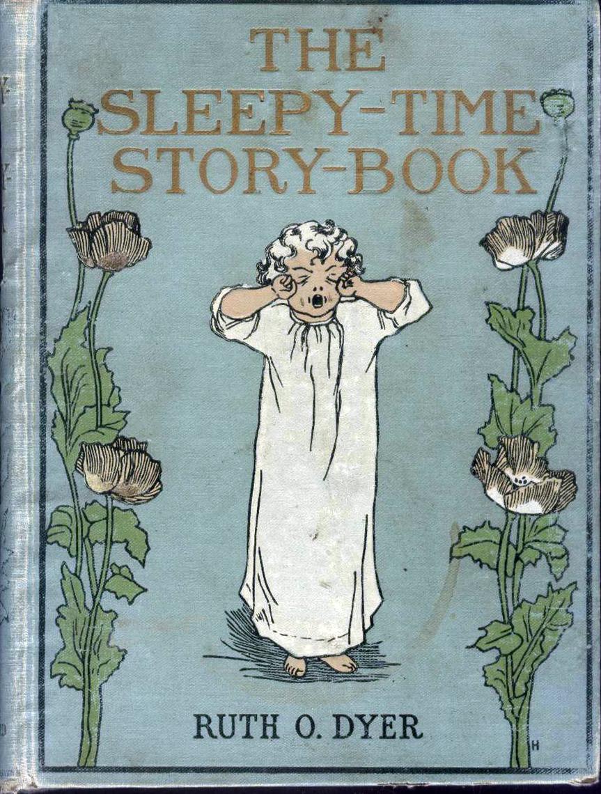 The Sleepy-Time Story-Book. by Dyer, Ruth O.: Good Pictorial Cover ...