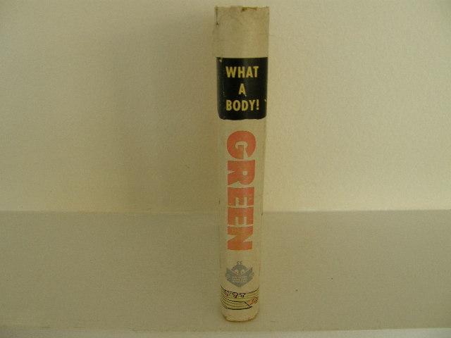 What a Body by Green, Alan: Fine Hardcover (1949) 1st Edition | Magnum ...