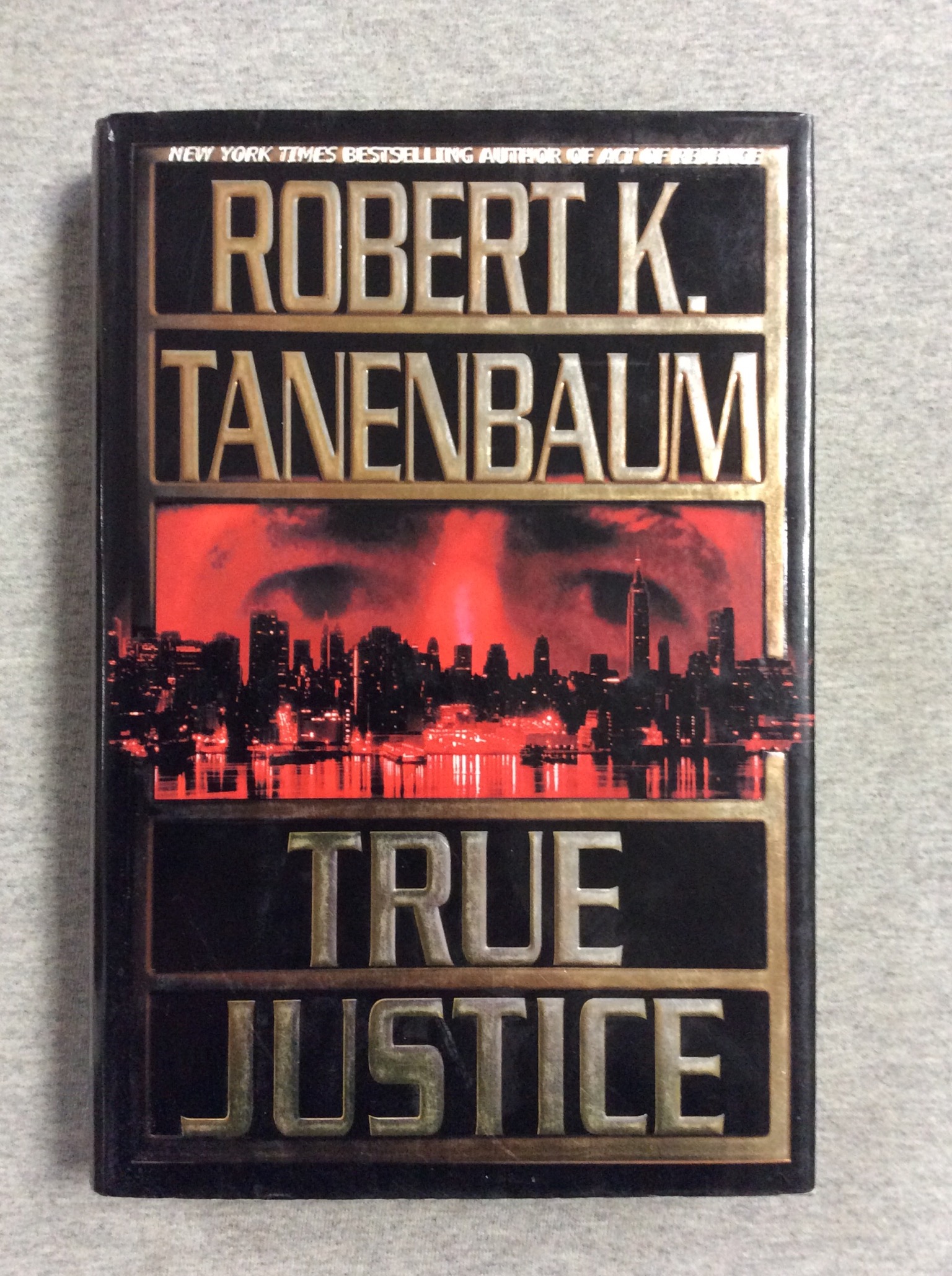 True Justice by Tanenbaum, Robert K.: Good Hardcover (2000) First ...