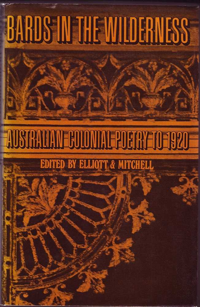 Bards in the Wilderness: Australian Colonial Poetry to 1920 by Elliott ...