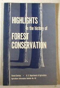 Highlights in the History of Forest Conservation. Agriculture ...