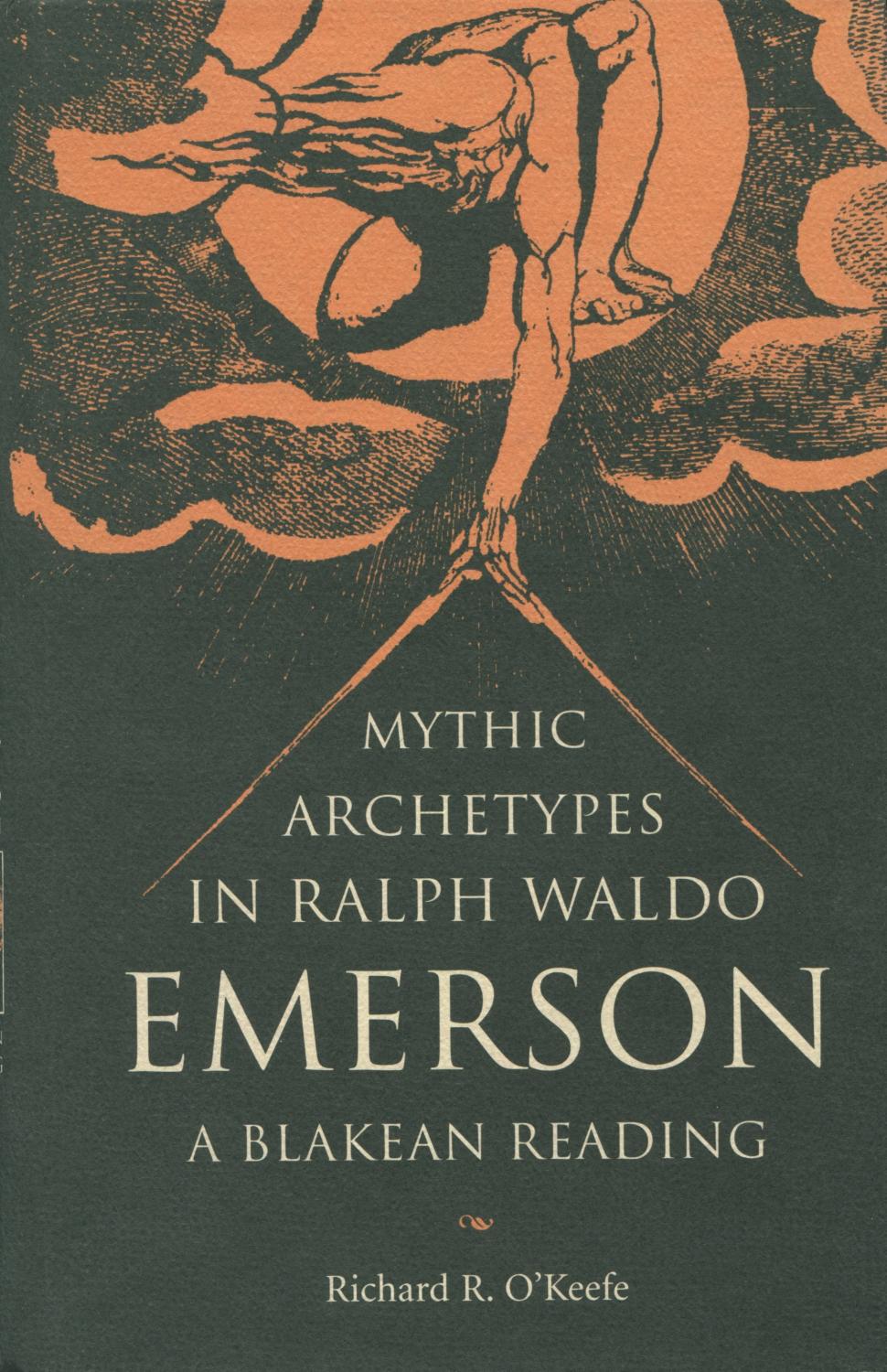 Mythic Archetypes in Ralph Waldo Emerson: A Blakean Reading by O'Keefe ...