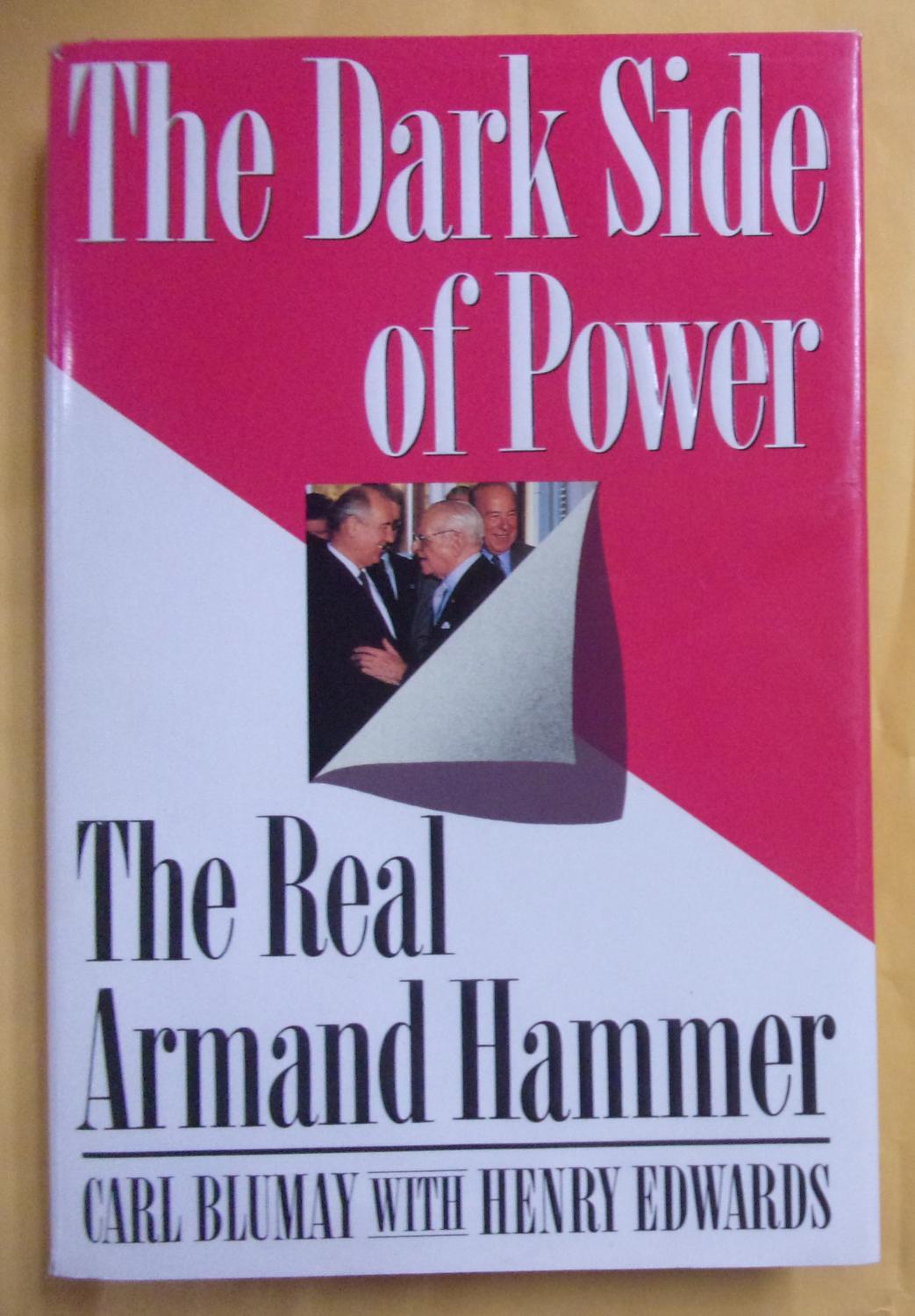 The Dark Side of Power: The Real Armand Hammer by Blumay, Carl with ...