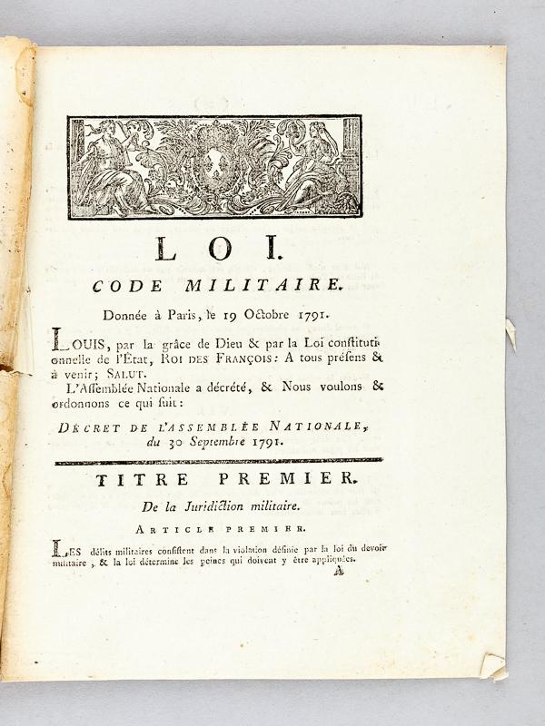 Loi. Code Militaire. Donnée à Paris le 19 octobre 1791 [ On joint ...