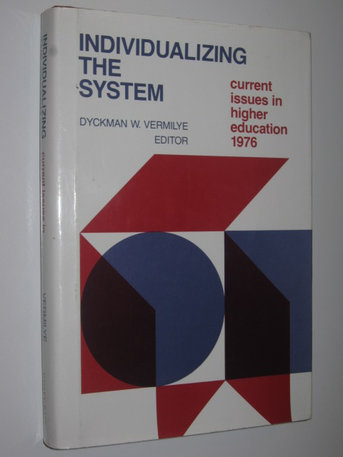 Individualizing the System : Current Issues in Higher Education 1976 by ...