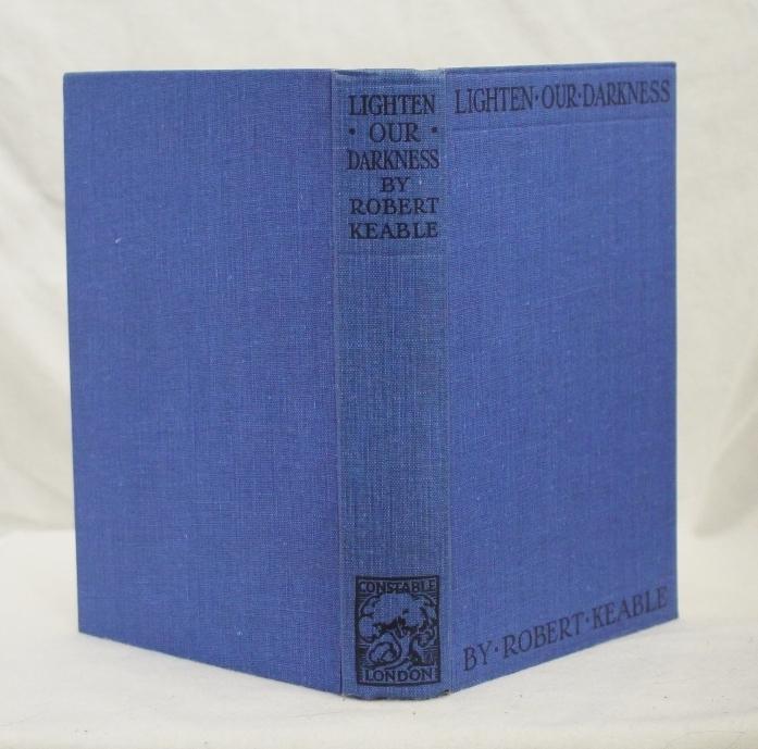 Lighten Our Darkness by Keable,Robert: Very Good Hardcover (1928 ...