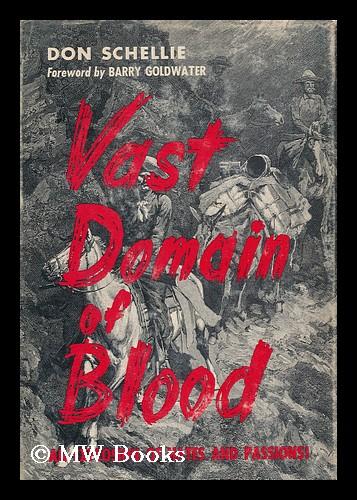 Vast Domain of Blood; the Story of the Camp Grant Massacre par Schellie ...
