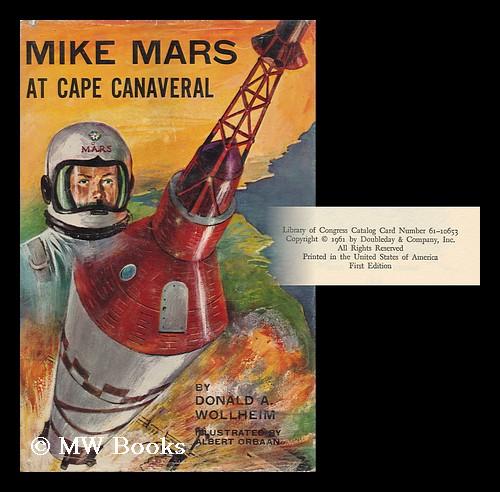 Mike Mars At Cape Canaveral. Illustrated by Albert Orbaan by Wollheim ...