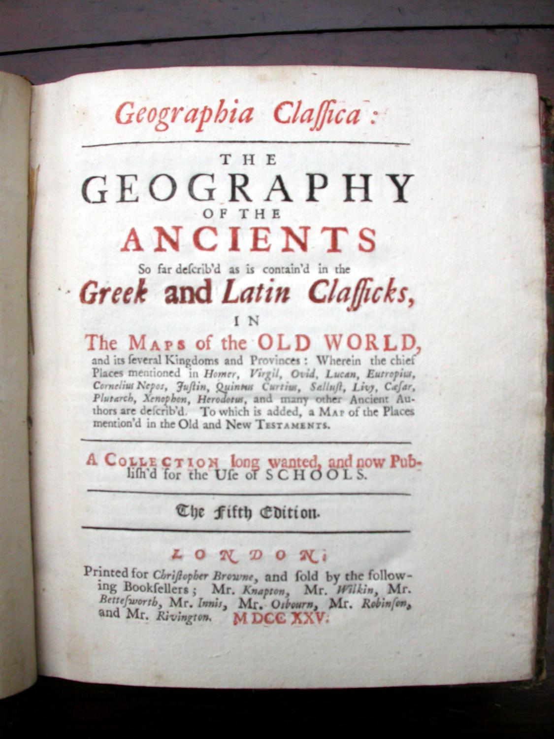 Geographia Classica: The Geography of the Ancients so far describ'd as ...