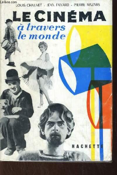 LE CINEMA A TRAVERS LE MONDE by CHAVET LOUIS FAYARD JEAN MAZARS PIERRE ...