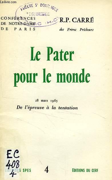 CONFERENCES DE NOTRE-DAME DE PARIS, LE PATER POUR LE MONDE, 4. DE L ...