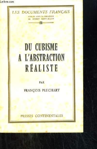 DU CUBISME A L ABSYTACTION REALISTE von PLUCHART FRANCOIS: bon ...